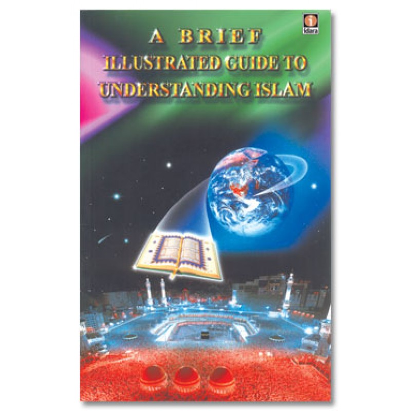Islamic Books- A Brief Illustrated Guide To Understanding Islam - I. A....